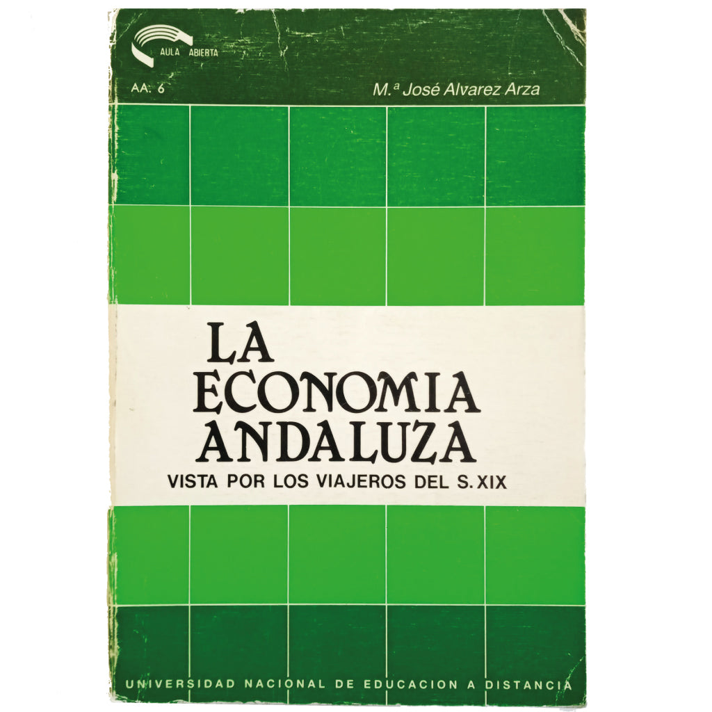 LA ECONOMÍA ANDALUZA. Vista por los viajeros del S. XIX. Álvarez Arza ...