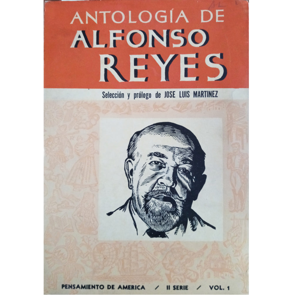 ANTOLOGÍA DE ALFONSO REYES. Martínez, José Luis (Prólogo y selección ...