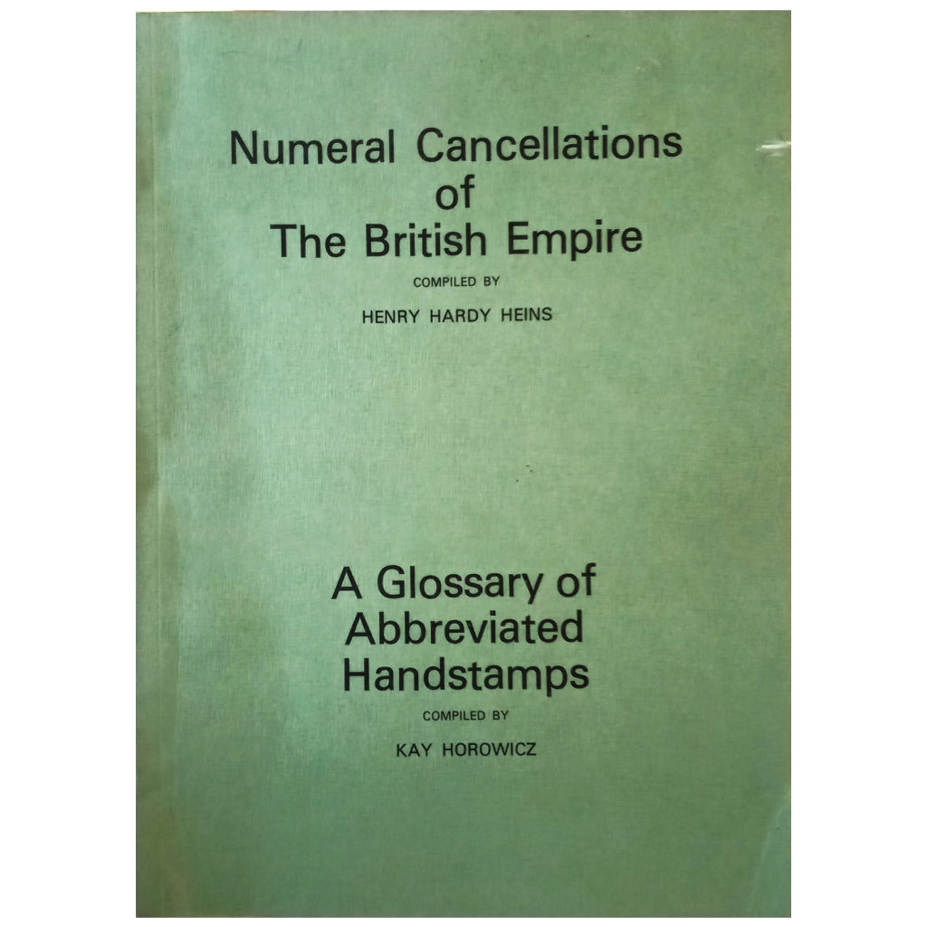NUMERAL CANCELLATIONS OF BRITISH EMPIRE. A GLOSSARY OF ABBREVIATED HAN ...